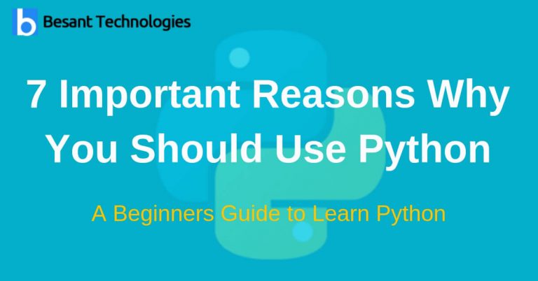 7 Important Reasons | Why You Should Use Python? | Besant Tech